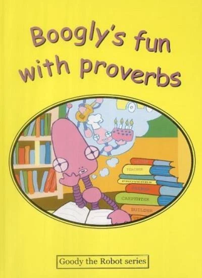 BOOGLY'S FUN WITH Proverbs (Goody the Robot) By Grenville Solomo EUR 30 ...