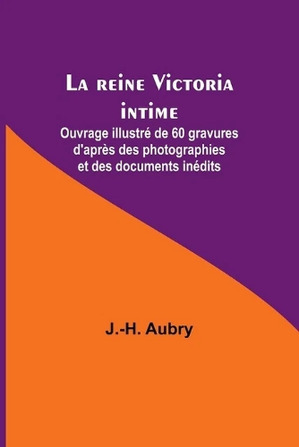 LA REINE VICTORIA intime; Ouvrage illustr de 60 gravures d'aprs des photographie EUR 23,00 ...