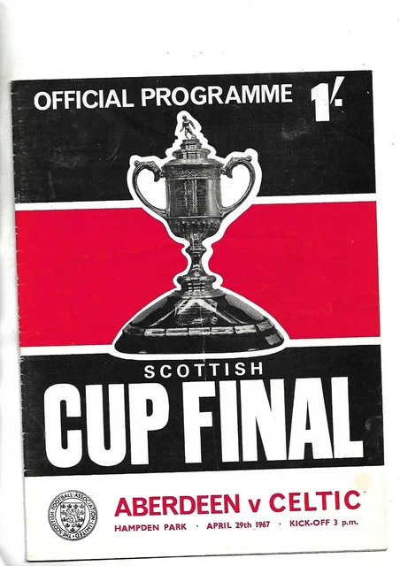 SCOTTISH CUP FINAL football programmes 1967 Anerdeen V Celtic £8.00 ...