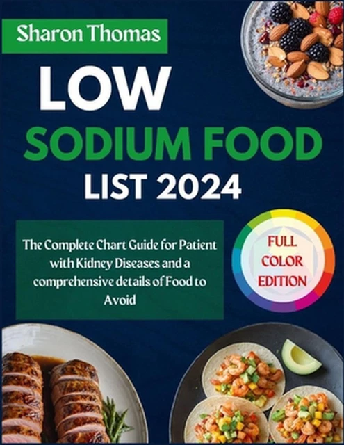 LOW SODIUM FOOD List 2024: The Complete Chart Guide for Patient with ...