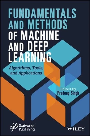 FUNDAMENTALS AND METHODS of Machine and Deep Learning : Algorithms ...