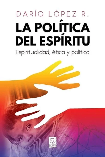 LA POLTICA DEL Espritu: Espiritualidad, ?tica y pol?tica by Dar?o L?pez (Spanish EUR 17,39 ...