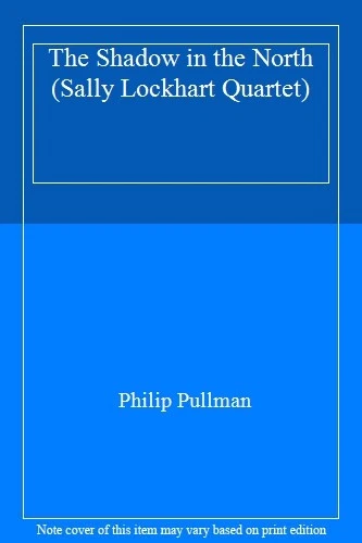 THE SHADOW IN the North (Sally Lockhart Quartet),Philip Pullman ...