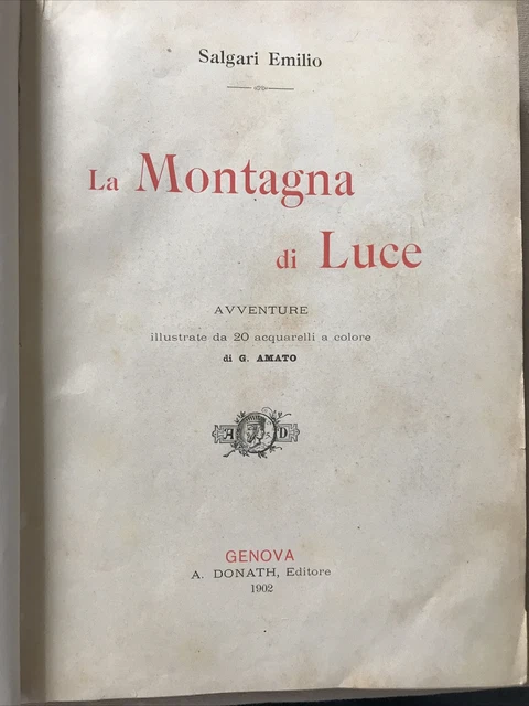 SALGARI EMILIO, LA Montagna di luce, A. Donath editore 1902. G. Amato ...