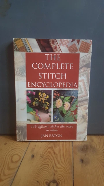 THE COMPLETE STITCH Encyclopedia by Jan Eaton 2004 HARDBACK with ...