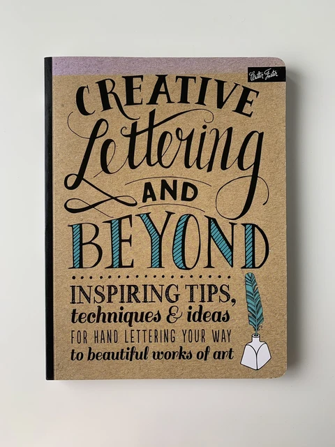 CREATIVE LETTERING AND Beyond: Inspiring tips, techniques, and ideas ...