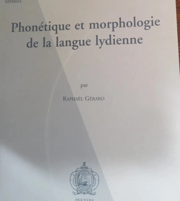 GERARD, RAPHAEL PHONETIQUE Et Morphologie De La Langue Lydienne Peeters ...