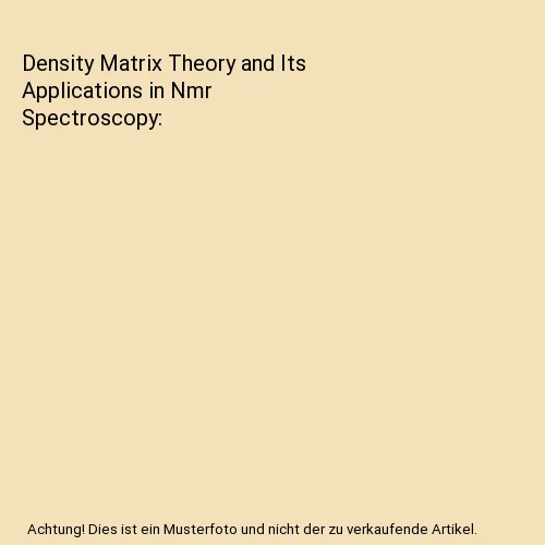 DENSITY MATRIX THEORY and Its Applications in Nmr Spectroscopy, Farrar, Thomas C EUR 172,39 ...