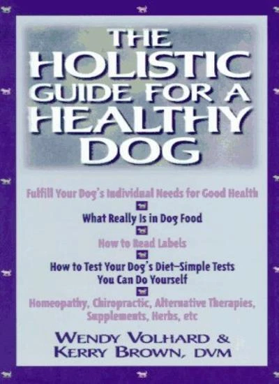 THE HOLISTIC GUIDE for a Healthy Dog, Wendy Volhard, marron Kerry EUR ...