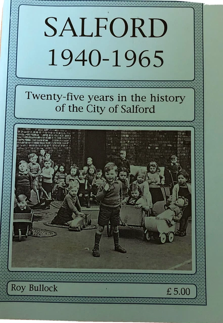 HISTORY OF SALFORD Manchester 1940 to 1965 by Roy Bullock £9.99 ...