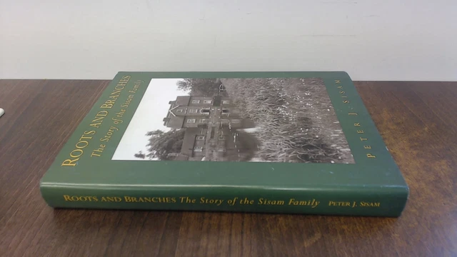 ROOTS AND BRANCHES: The Story of the Sisam Family, Sisam, Peter J £5.49 ...