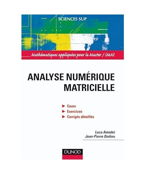 ANALYSE NUMÉRIQUE MATRICIELLE: Cours et exercices corrigés, Dedieu ...