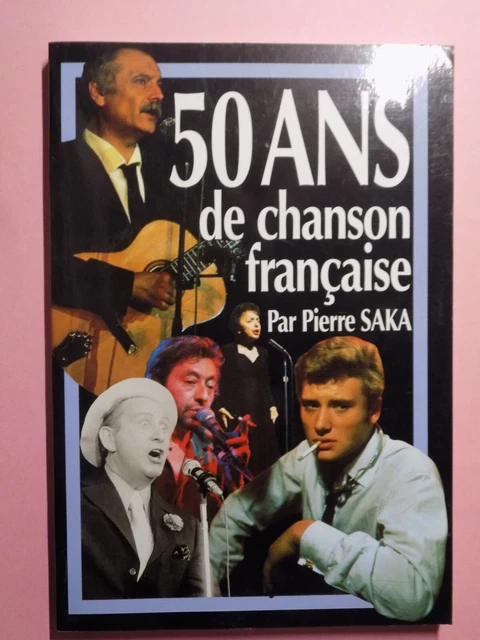 50 ANS DE Chanson Francaise Par Pierre Saka Couverture Johnny Hallyday ...