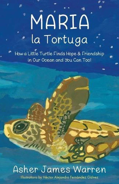 MARIA LA TORTUGA: How a Little Turtle Finds Hope & Friendship in Our ...