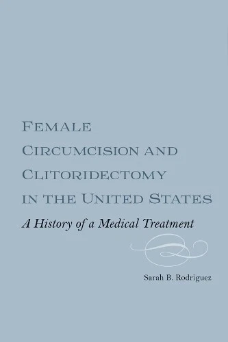 SARAH B.M. WEBBER R Female Circumcision and Clitoridectomy in the Unite ...
