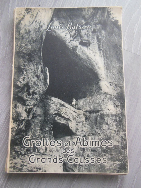 GROTTES ET ABÎMES des Grands Causses BALSAN Louis - Imprimerie MAURY ...