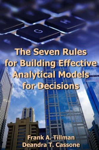 THE SEVEN RULES FOR BUILDING EFFECTIVE ANALYTICAL MODELS By Frank A ...