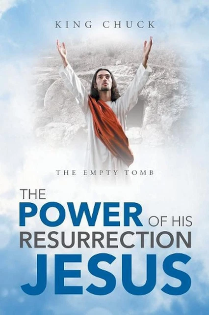 THE POWER OF His Resurrection Jesus by King Chuck (English) Paperback ...