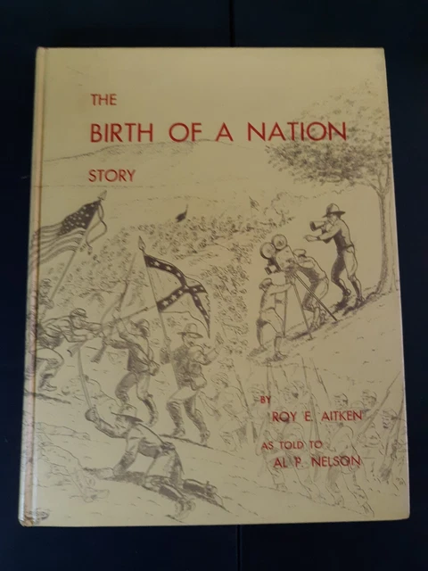 THE BIRTH OF a Nation Story by Roy E. Aitken / Al P. Nelson £15.55 ...