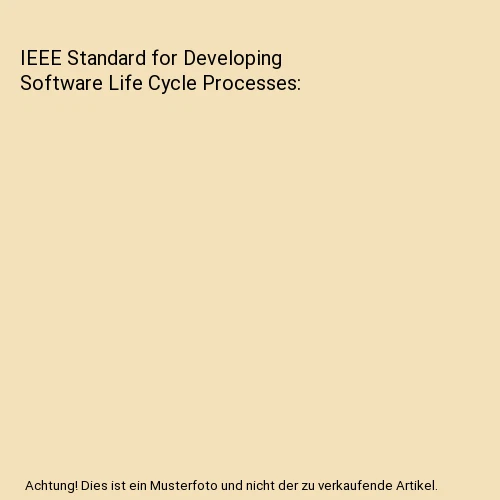 IEEE STANDARD FOR Developing Software Life Cycle Processes, Institute ...