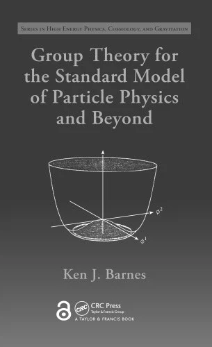 GROUP THEORY FOR the Standard Model of Particle Physics and Beyond ...