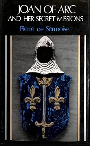 JOAN OF ARC and Her Secret Missions by Sermoise, Pierre De Hardback ...