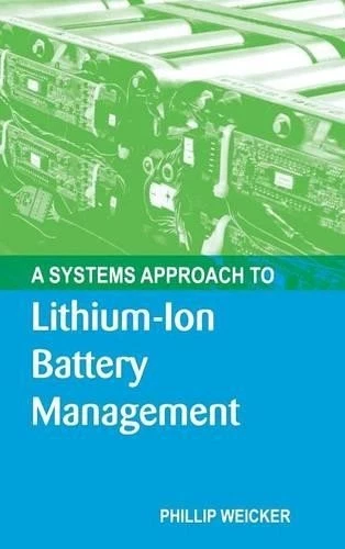 PHIL WEICKER A Systems Approach to Lithium-Ion Battery Management ...