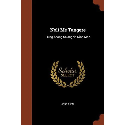 RIZAL, J: RIZAL, J: Noli Me Tangere: Huag Acong Salang? - Paperback NEW ...