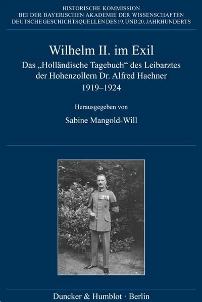 WILHELM II. IM Exil: Das \"Holländische Tagebuch\" des Leibarztes der ...