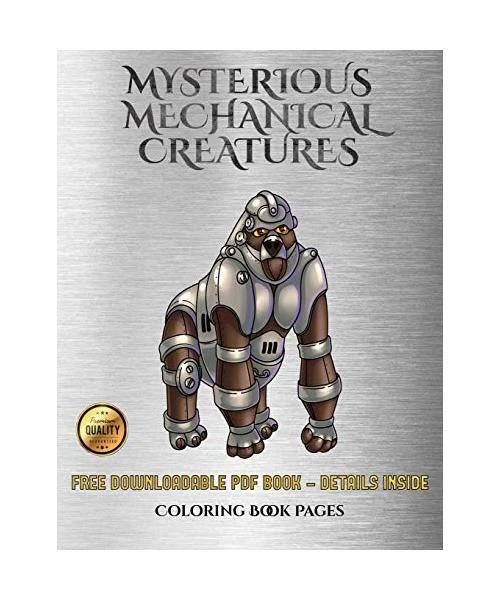 COLORING BOOK PAGES (Mysterious Mechanical Creatures): Advanced Coloring (Colour EUR 20,20 ...