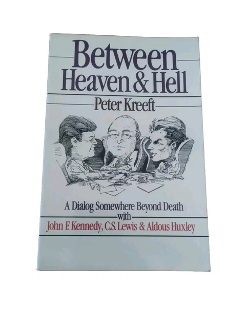 BETWEEN HEAVEN AND Hell: A Dialog Somewhere Beyond Death JFK CS Lewis ...