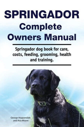 SPRINGADOR COMPLETE OWNERS Manual. Springador dog book for care, costs ...