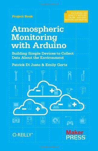 Atmospheric Monitoring With Arduino Building Simple Devices To Collect