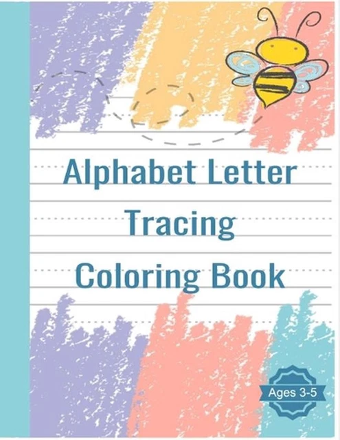 ALPHABET LETTER TRACING Coloring Book: Handwriting Practice Workbook ... ALPHABET LETTER TRACING Coloring Book: Handwriting Practice Workbook ...
