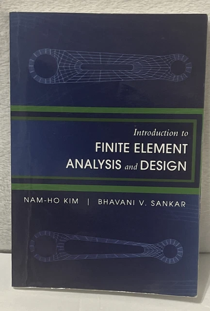 INTRODUCTION TO FINITE Element Analysis and Design - Nam Ho Kim ...