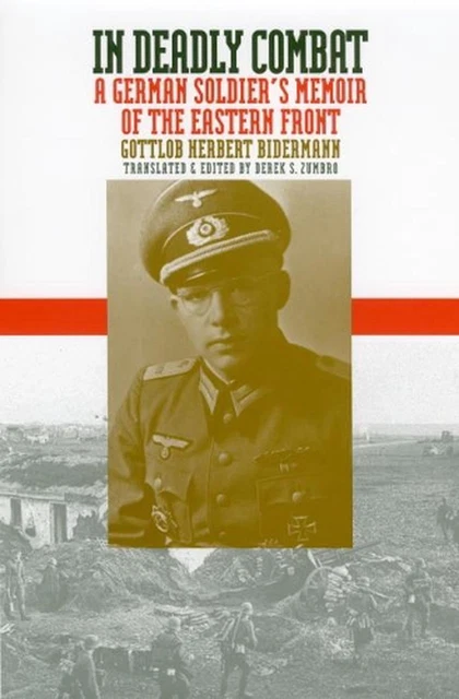 IN DEADLY COMBAT: A German Soldier's Memoir of the Eastern Front by ...