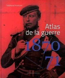 ATLAS DE LA guerre 1870-1871 de Przybylski, Stéphane | Livre | état bon EUR 54,38 - PicClick FR