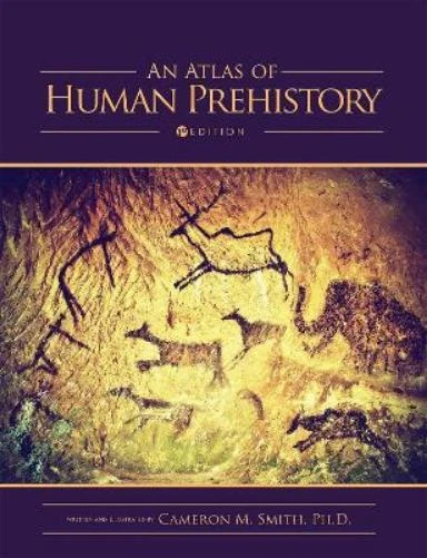 CAMERON M. SMITH An Atlas of Human Prehistory (Poche) EUR 216,34 ...