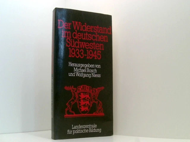DER WIDERSTAND IM deutschen Südwesten 1933-1945, Mit vielen Abb., Bosch ...