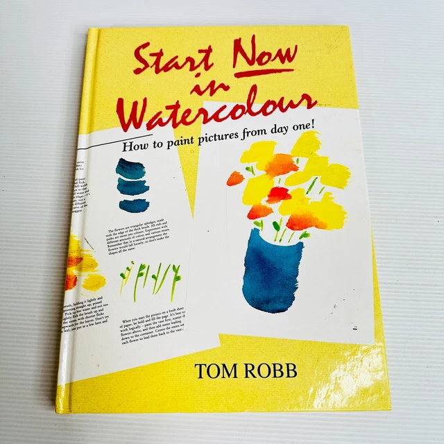 START NOW IN Watercolour by Tom Robb - Hardcover Book, Painting & Art ...