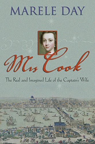 MRS COOK: THE Real and Imagined Life of the Captain's Wife - Day ...