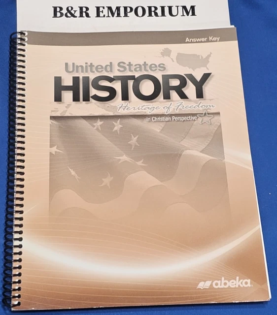 ABEKA 11TH GRADE: United States History: Heritage of Freedom Answer Key ...