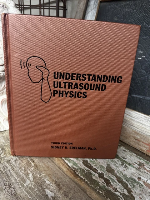 UNDERSTANDING ULTRASOUND PHYSICS, Third Edition - Textbook Binding ...