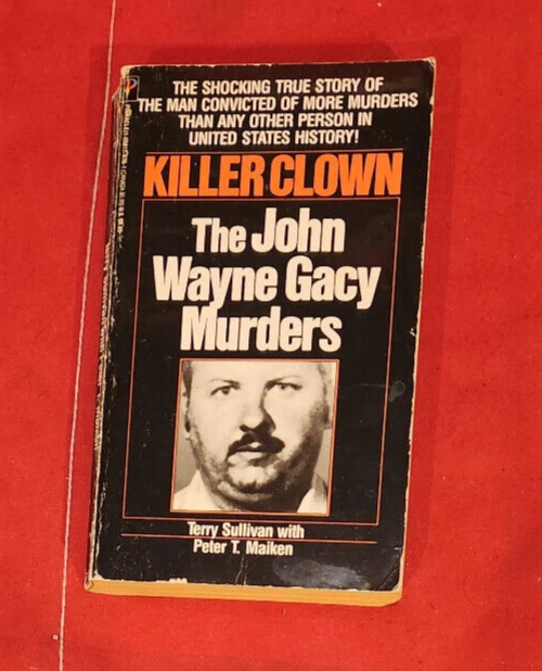KILLER CLOWN THE John Wayne Gacy Murders By Terry Sullivan Peter T ...