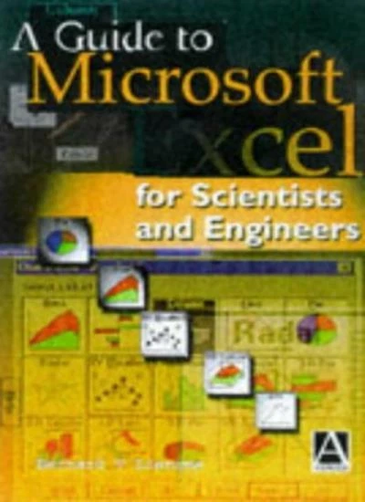 A GUIDE TO Microsoft Excel for Scientists And Engineers By Berna $24.58 ...