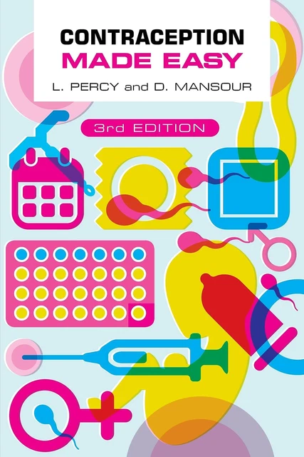 CONTRACEPTION MADE EASY, Third Edition Di Laura Percy, Diana Mansour ...