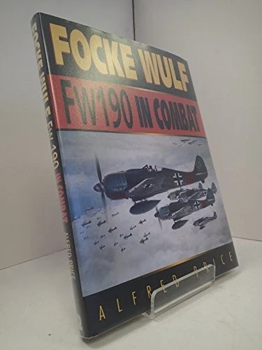 FOCKE-WULF FW 190 in Combat, Price, Dr. Alfred £11.99 - PicClick UK