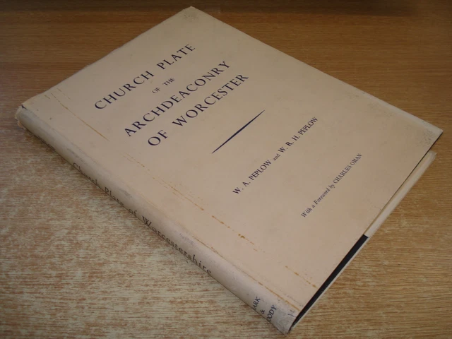 CHURCH PLATE OF the Archdeaconry of Worcester by W.A. Peplow and £19.99 ...