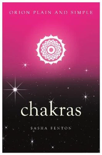 CHAKRAS, ORION PLAIN and Simple by Sasha Fenton NEUF EUR 18,71 ...