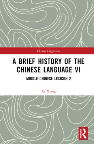 A BRIEF HISTORY of the Chinese Language VI: Middle Chinese Lexicon 2 ...